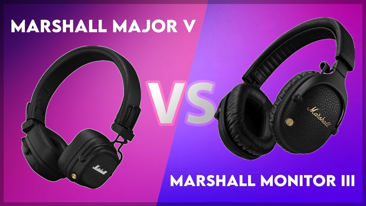 Marshall Major V vs Marshall Monitor III Technical Comparison - YouTube