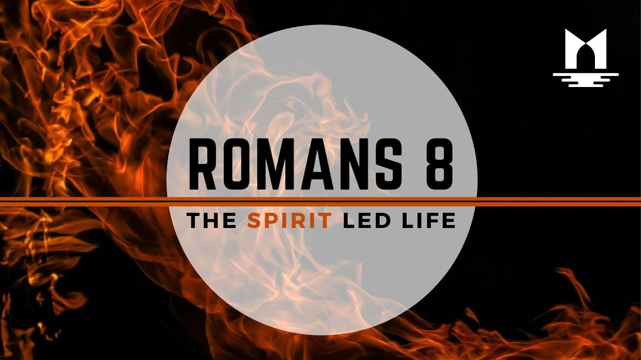 THE SPIRIT-LED LIFE // Part 1 // Romans 8 - YouTube