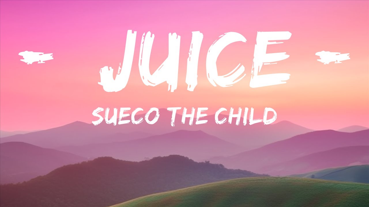 Sueco the Child - Juice (Lyrics) | 30 Min Lyrics - YouTube