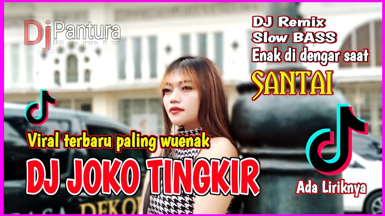 DJ JOKO TINGKIR NGOMBE DAWET || DJ REMIX SLOW BASS VIRAL TIKTOK 2022 ...