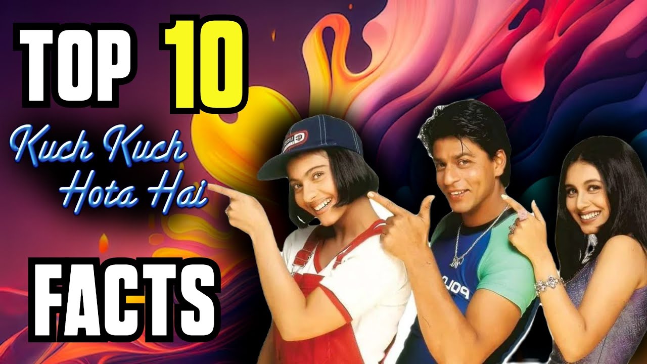 10 SHOCKING facts you didn't know about Kuch Kuch Hota Hai - YouTube