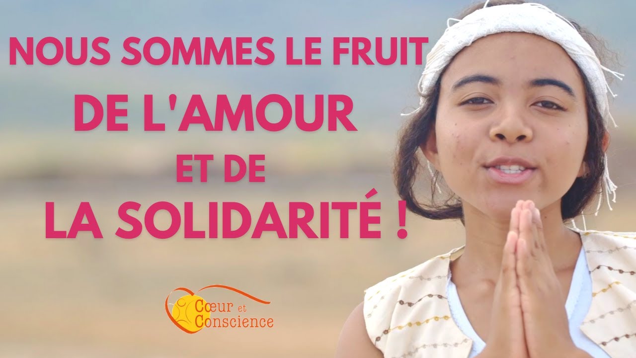 Nous Sommes Le Fruit De Lamour Et De La Solidarité Youtube