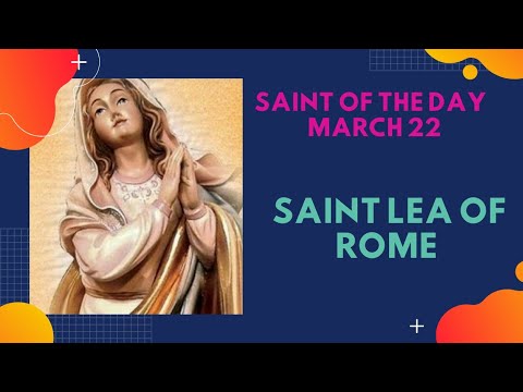 Saint of the day of March 22 | ST. LEA OF ROME - YouTube