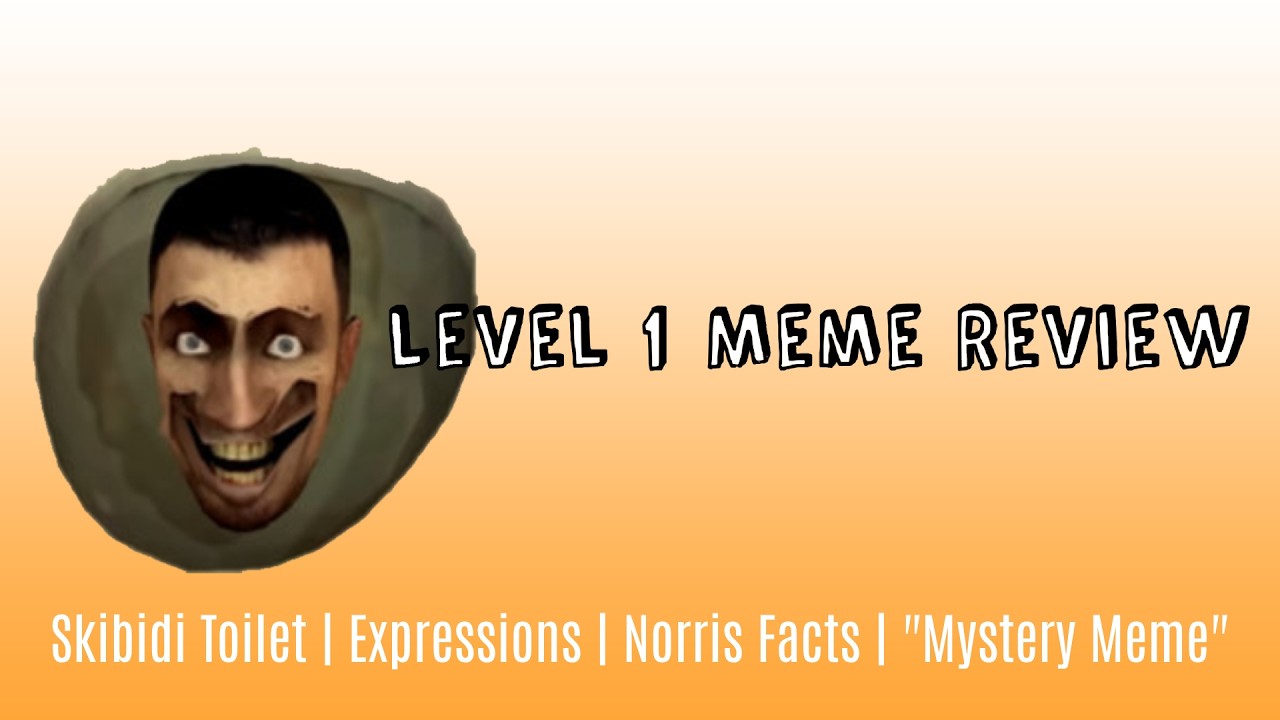 LEVEL 1 MEME REVIEW | Skibidi Toilet, Expressions, Chuck Norris Facts ...