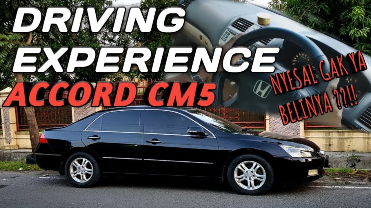 Driving Experience Honda Accord CM5 | Nyesel gak ya belinya? - YouTube
