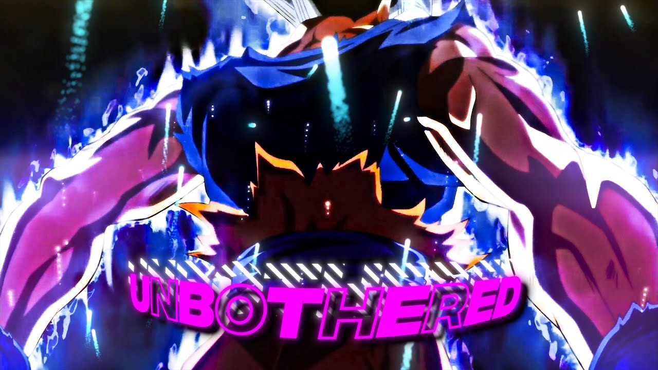 『UNBOTHERED』Dragon Ball Super [AMV/Edit] 4k - YouTube