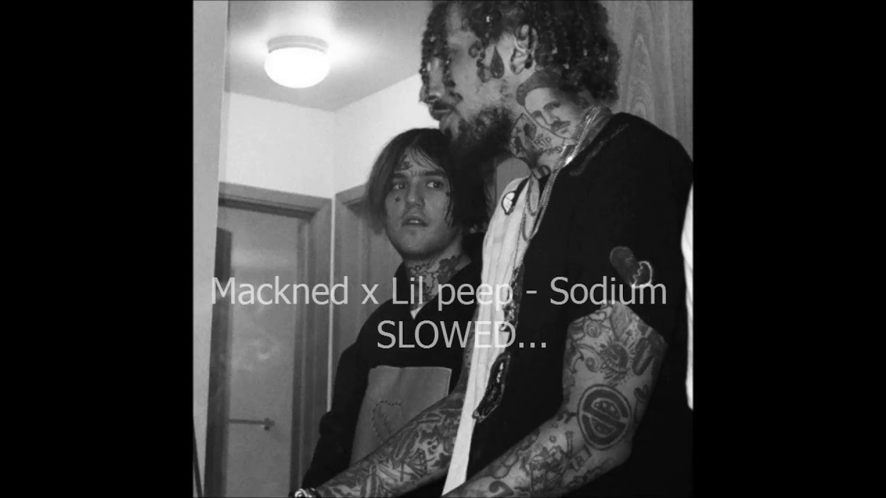 Mackned x Lil Peep - Sodium (SLOWED) - YouTube