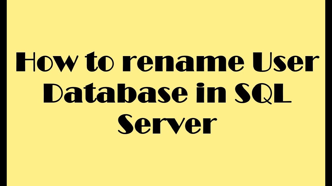 How to rename user database in SQL Server - YouTube