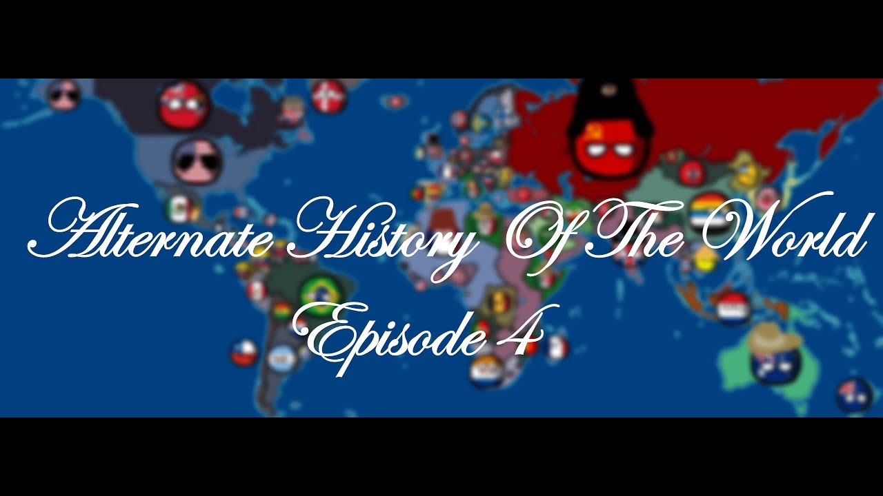Alternate History Of The World Episode 4-Continuation Of The War - YouTube