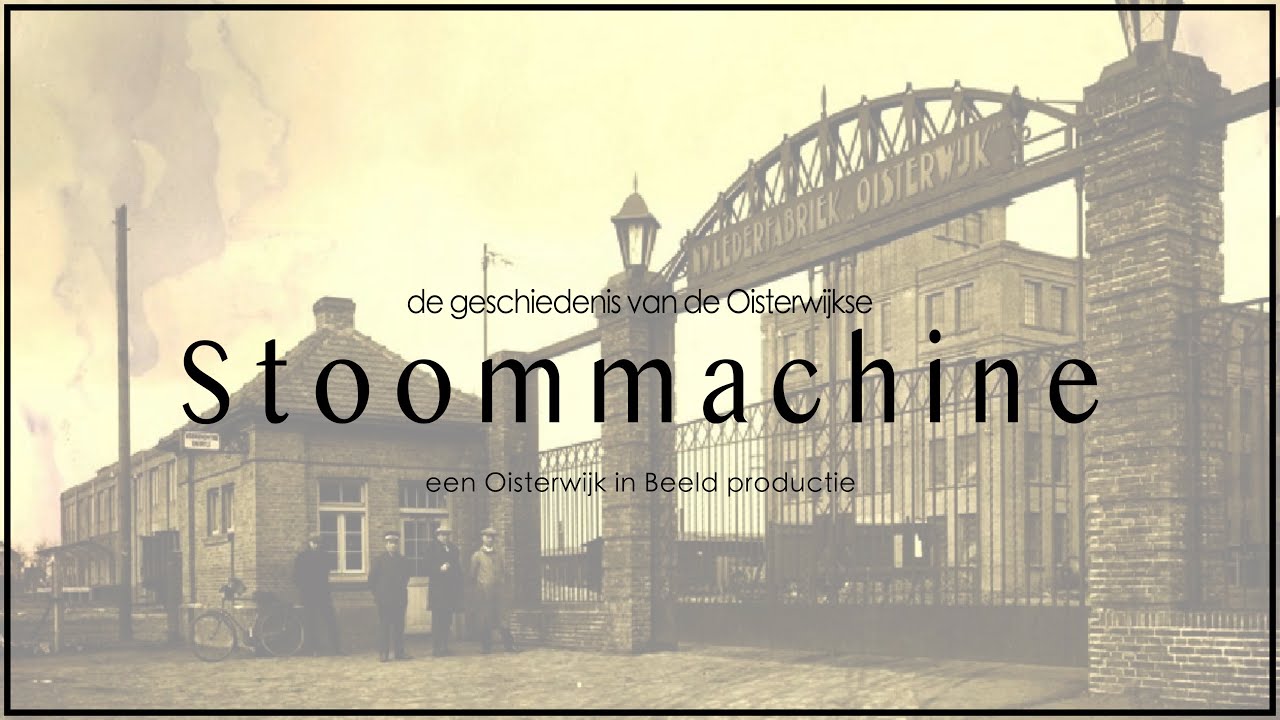 De geschiedenis van de Stoommachine in Oisterwijk - YouTube