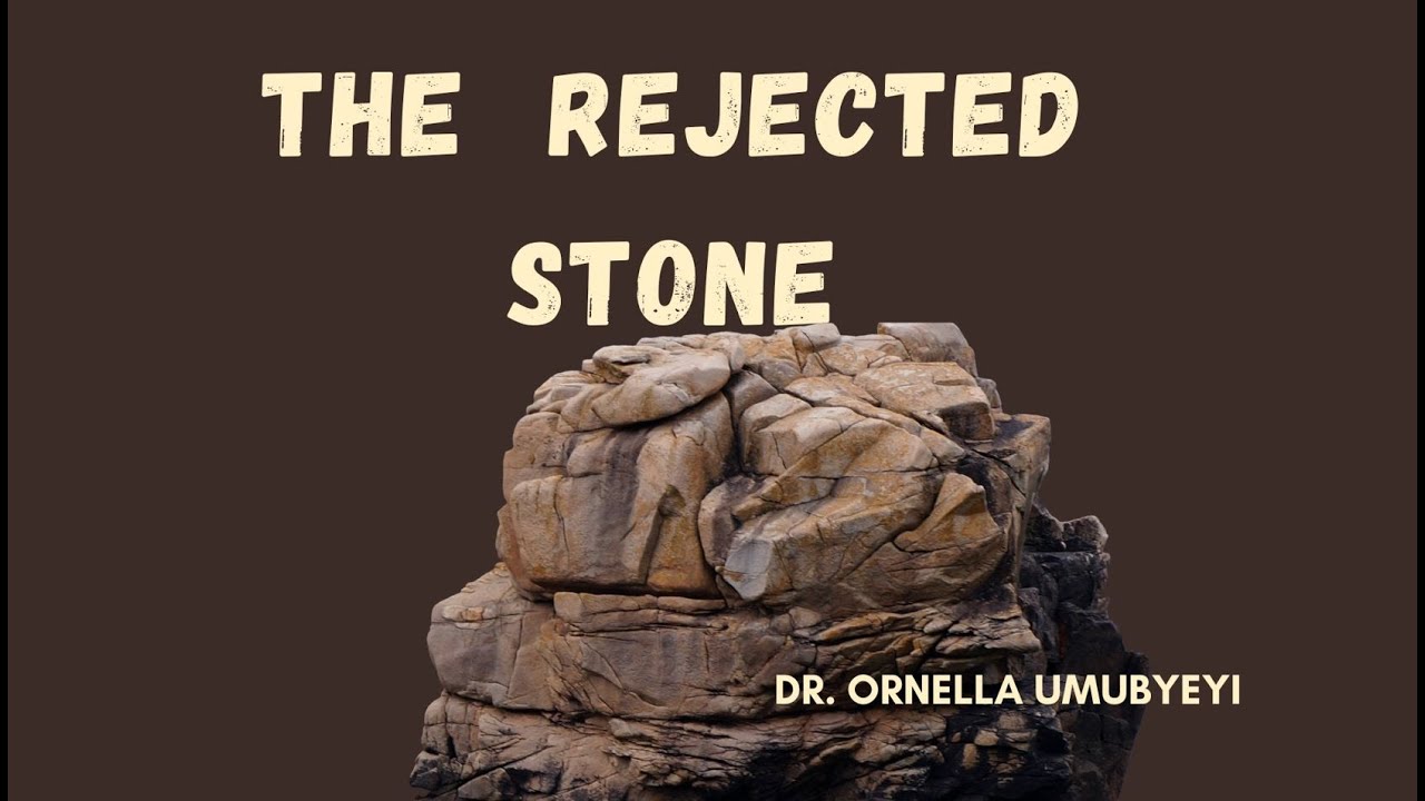 "The Rejected Stone" - Dr. Ornella Umubyeyi - YouTube