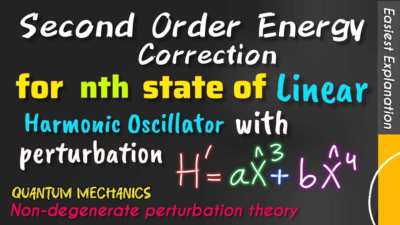 2nd order energy correction for nth state of linear harmonic oscillator ...