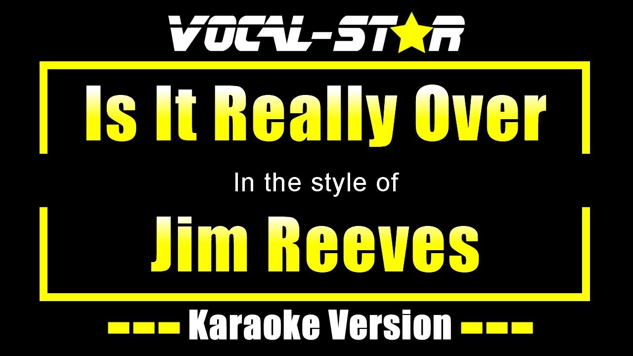 Jim Reeves - Is It Really Over | With Lyrics HD Vocal-Star Karaoke 4K ...