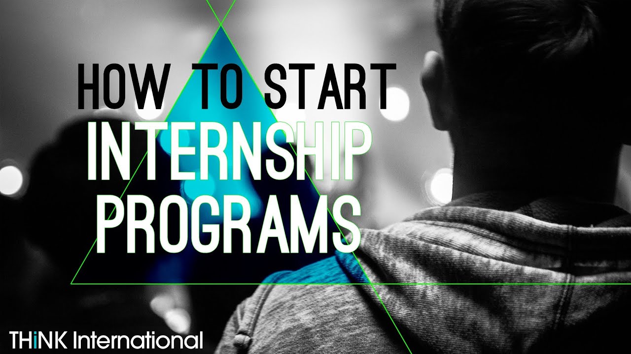 How to Start Internship Programs - YouTube