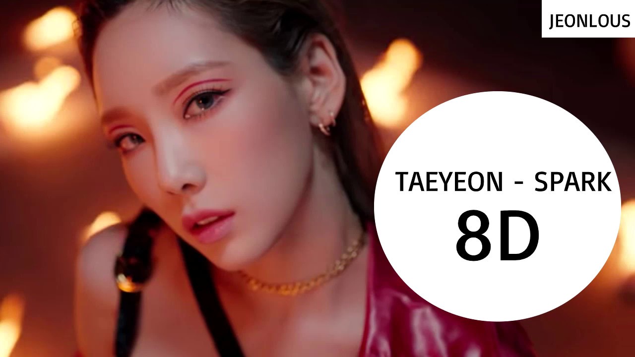 TAEYEON 태연 '불티 (Spark) 8D AUDIO - YouTube