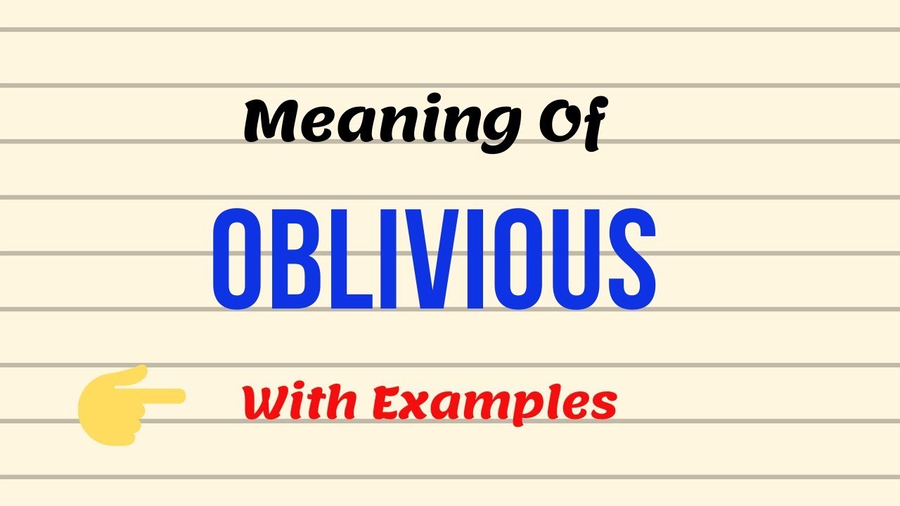 Meaning Of Oblivious || Examples || Urdu/Hindi - YouTube