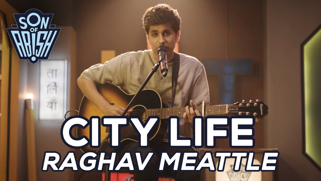 CITYLIFE by RAGHAV MEATTLE | Son Of Abish Picks - YouTube