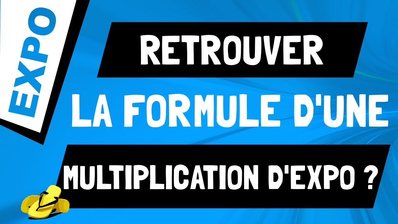 Comment retrouver la formule d'une multiplication d'exponentielle ...
