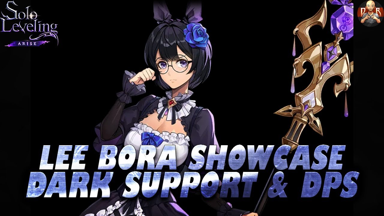 [Solo Leveling: Arise] - SSR Lee Bora Showcase! Top Dark support & great dps with some issues ...