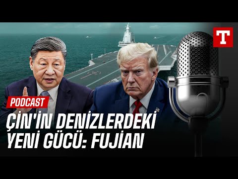 Çin’in Yeni Uçak Gemisi Fujian: Pasifik’te ABD Hegemonyası Bitiyor Mu? #Podcast