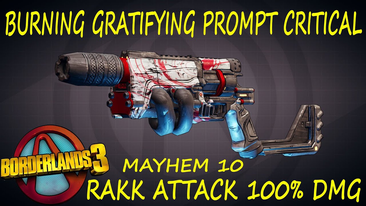 BL3 - NEW - Burning Gratifying Prompt Critical - Rakk Attack 100% ...