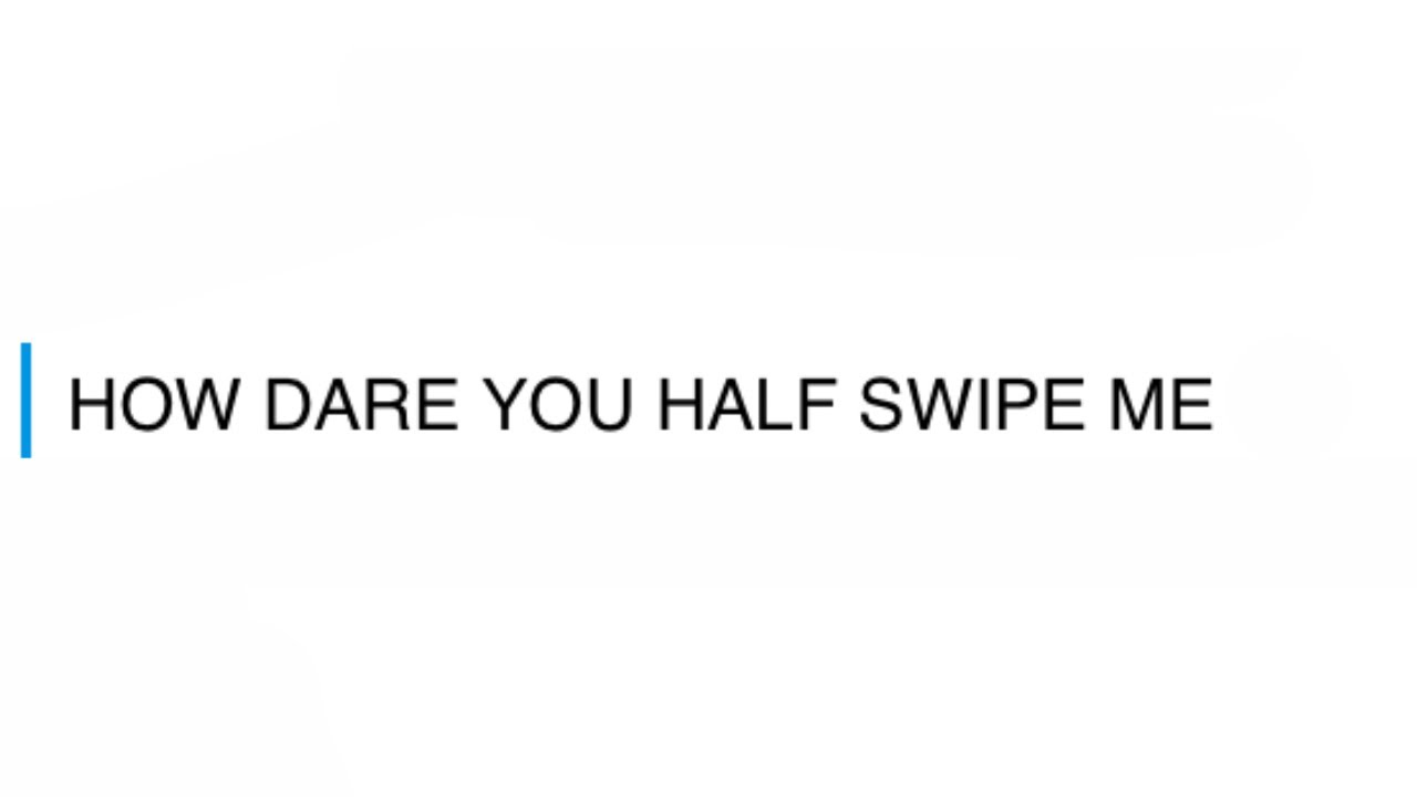 NEVER EVER HALF SWIPE!!! - YouTube