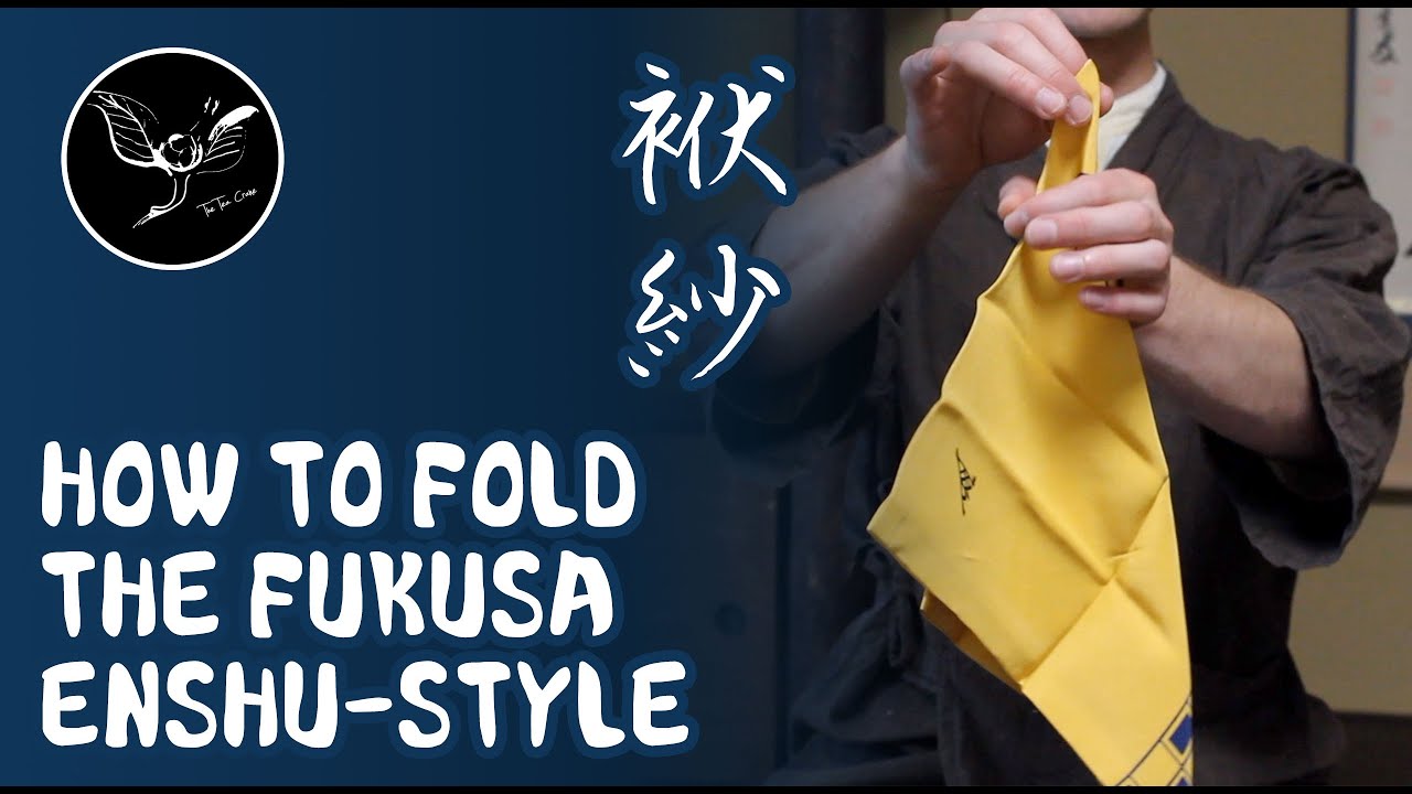 How To Fold and Use The Fukusa During Tea Ceremony - Enshu-style ...