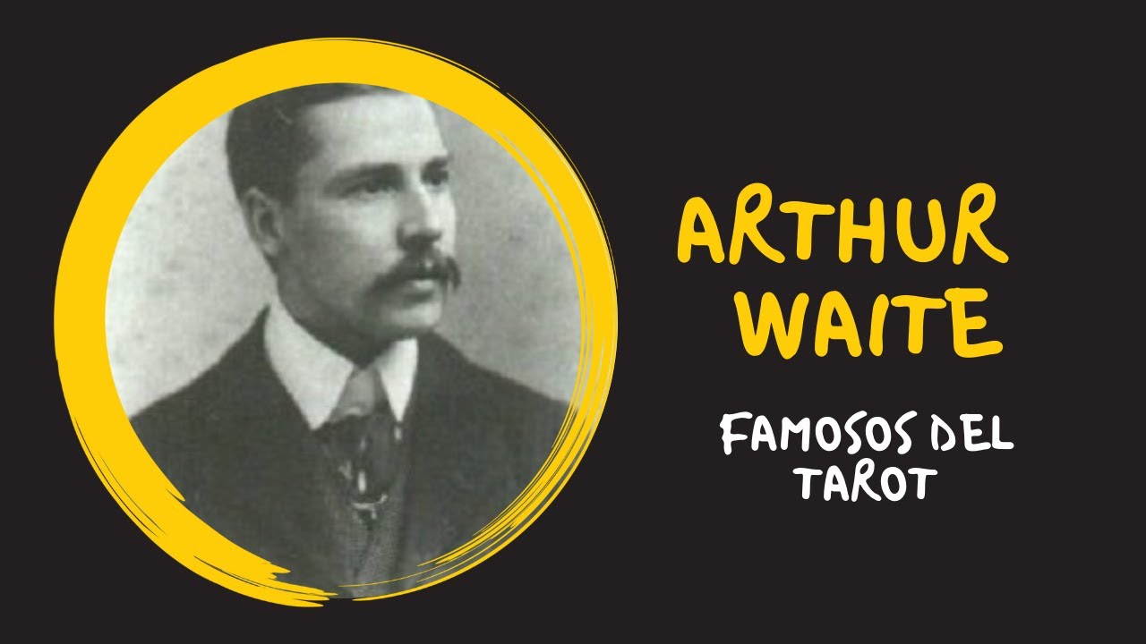 ARTHUR EDWARD WAITE - FAMOSOS DEL TAROT - YouTube