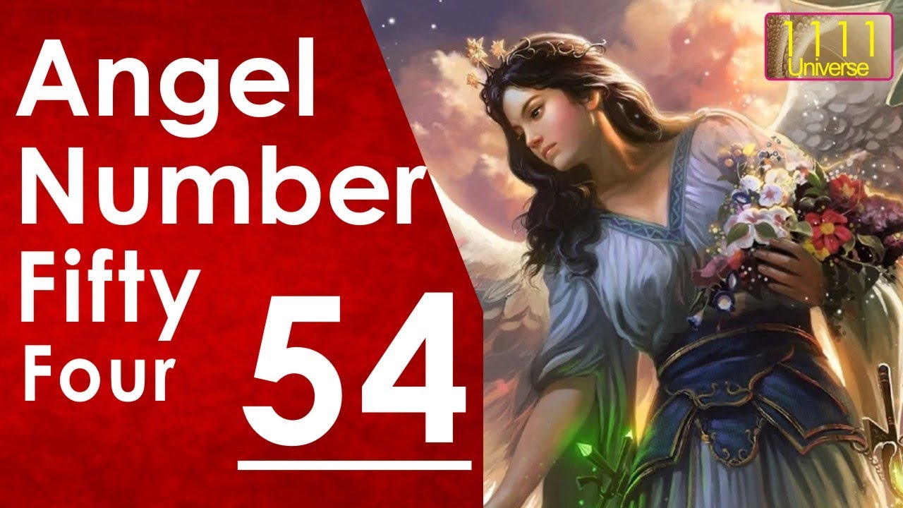 Angel Number 54 | Meaning Of Angel Number 54 | Universe Message | Angel ...