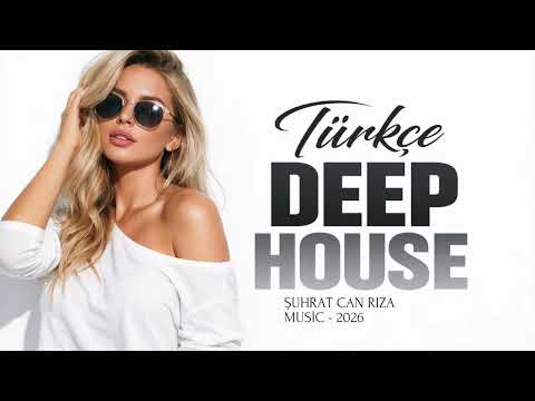 Türkçe Deep House 2026 - Turkish Deep House & Vocal House Set █▬█ █ ▀█▀