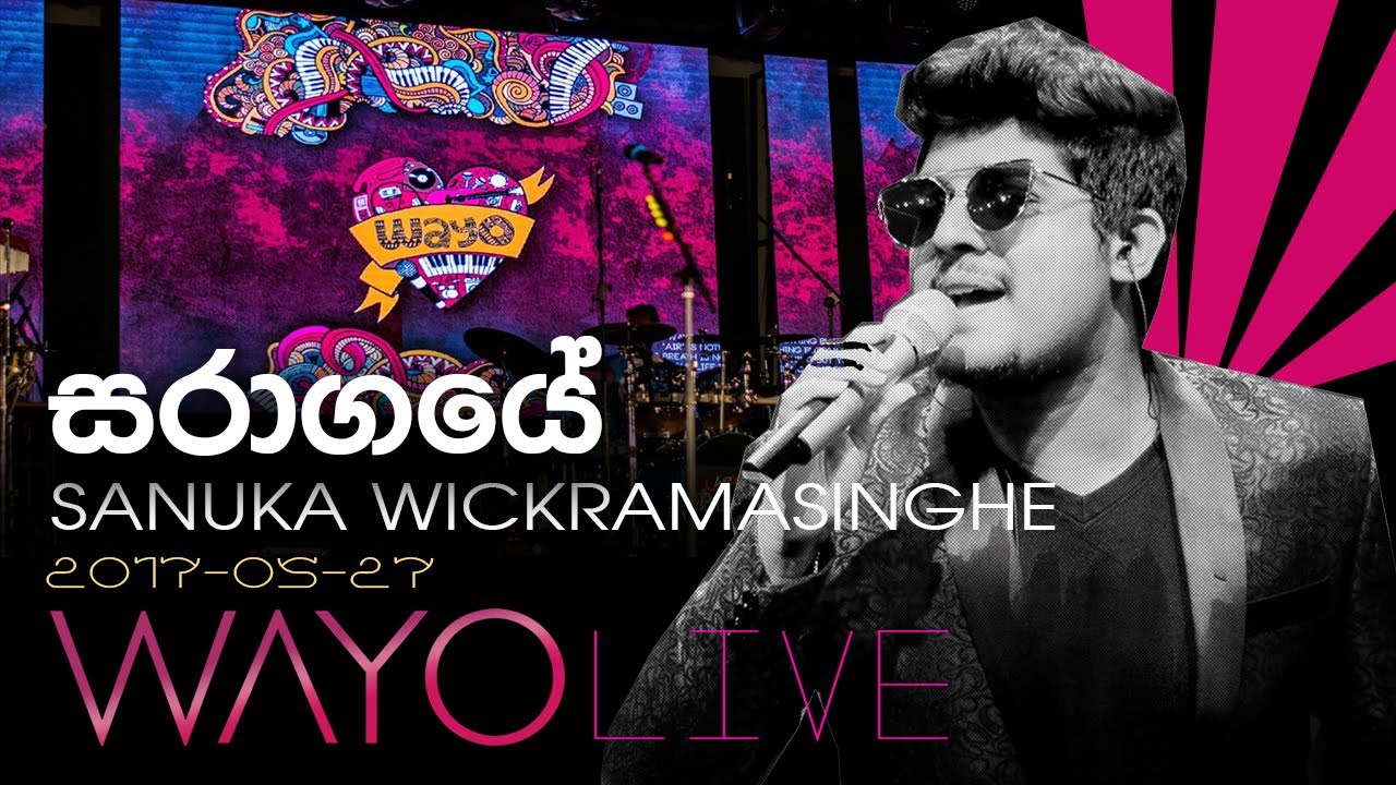 WAYO (Live) - Saragaye (සරාගයේ) by Sanuka Wickramasinghe - YouTube
