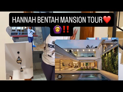 HANNAH BENTAH FINALLY MOVES TO A MANSION ❤️🙏💃FULL HOUSE TOUR ‼️ OMG 😱 