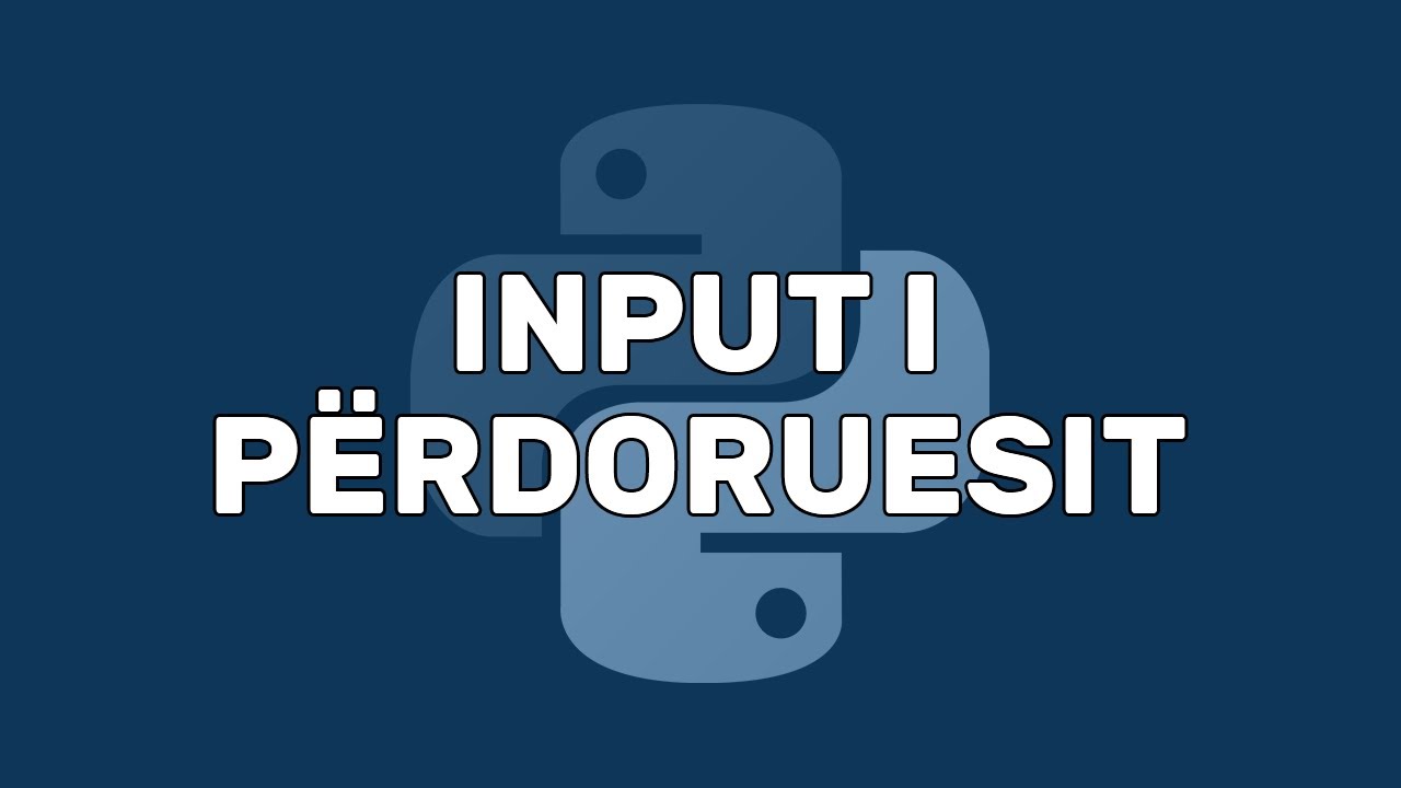 Input I Përdoruesit Input Python Programim Informatikë Youtube 3972