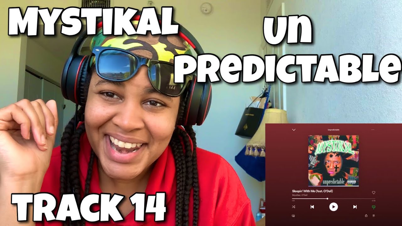 MYSTIKAL “ UNPREDICTABLE ALBUM REACTION “ SLEEPIN WITH ME “ - YouTube