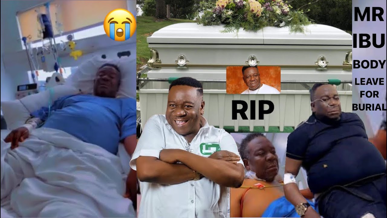 Mr Ibu Body Leave The Hospital For BUR|AL 😢 Farewell Nollywood Legend ...