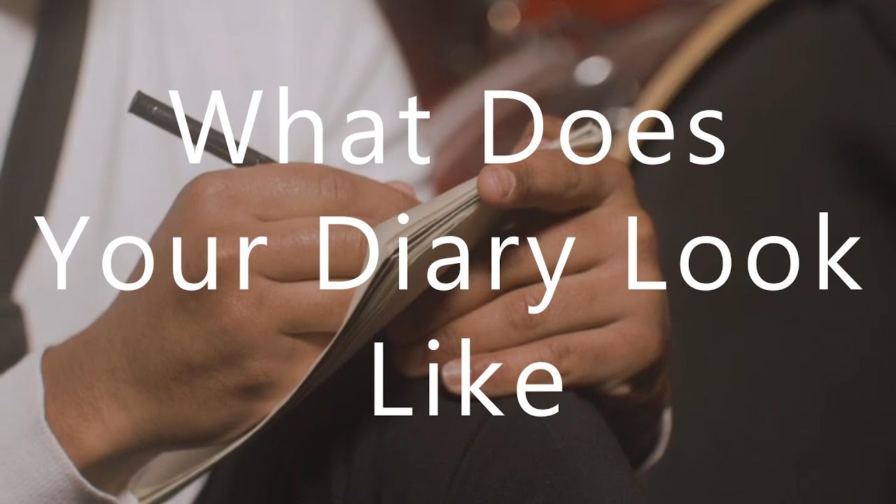 What Does Your Diary Look Like - YouTube
