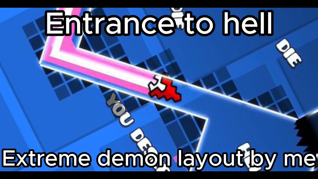 Entrance to hell | Geometry dash Extreme demon layout by me - YouTube