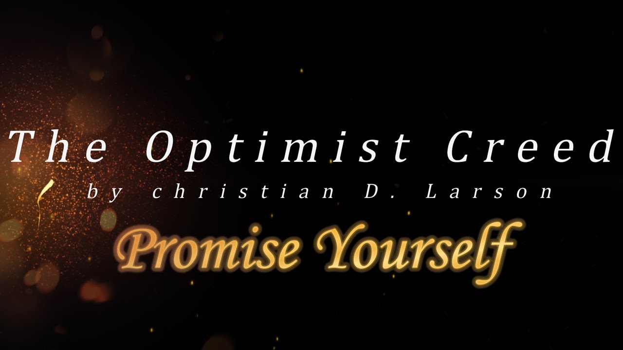 Unlock your positive thinking - The Optimist Creed Promise Yourself ...