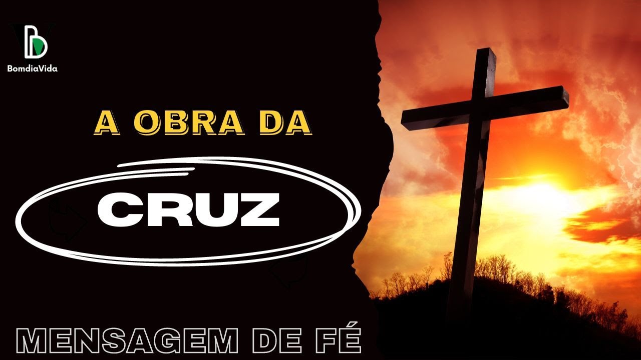 A obra da cruz. - YouTube