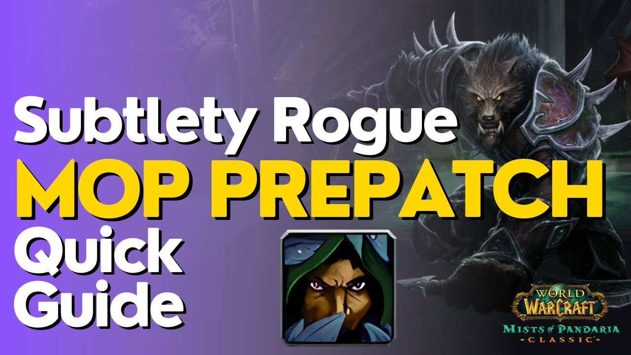 Subtlety Rogue MoP Classic Prepatch Guide - YouTube