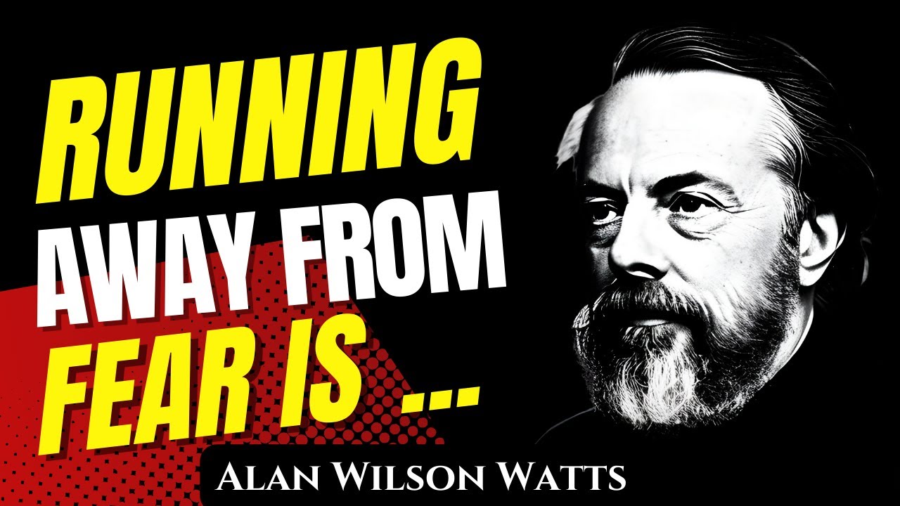 Best Alan Watts Quotes about Fear, Anxiety, Suffering and Knowing One’s ...