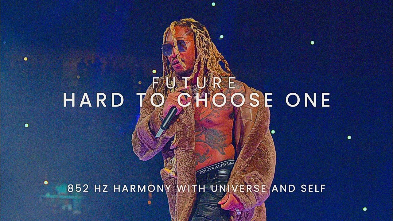 Future - Hard To Choose One [852Hz] - YouTube
