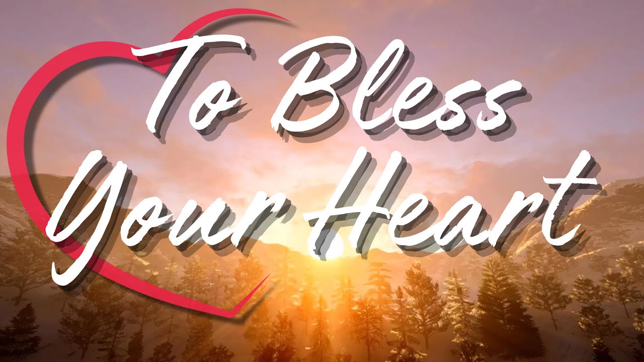 To Bless Your Heart Lord God 🎵 - YouTube