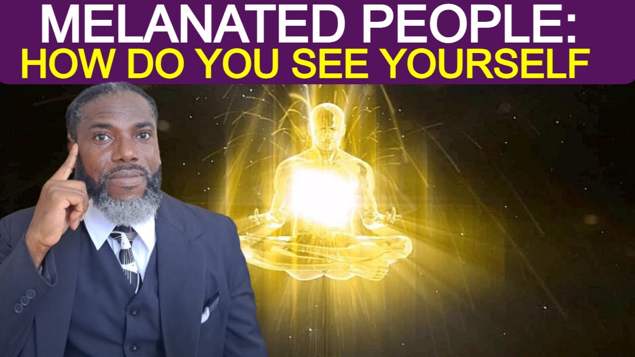 How Do You See Yourself As A Melanated Person - YouTube