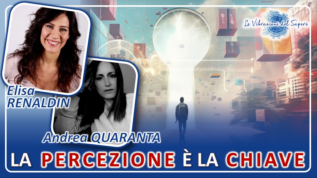 La percezione è la chiave - Elisa Renaldin & Andrea Quaranta - YouTube