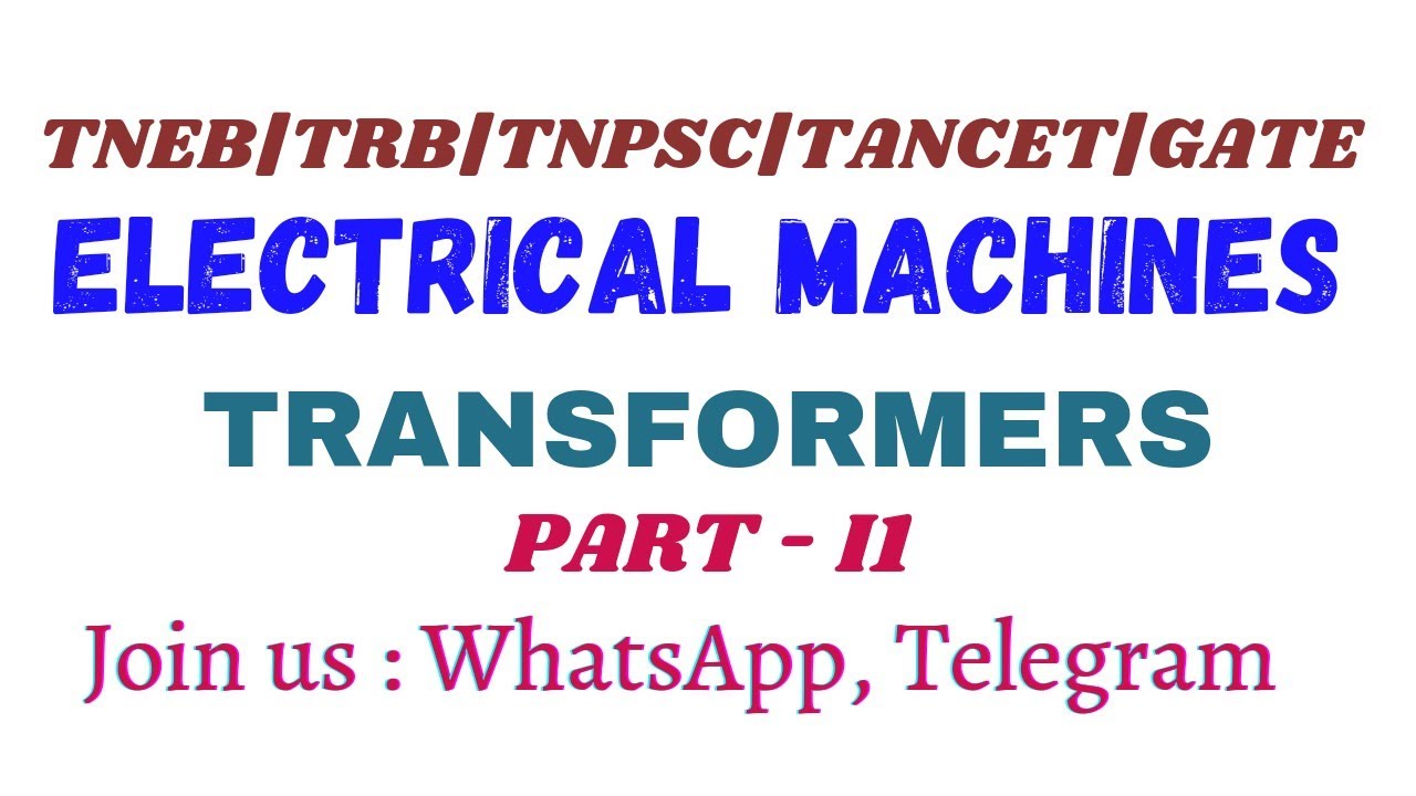 ELECTRICAL MACHINES | TRANSFORMERS PART - II | TRB | TNEB | TNPSC AE ...