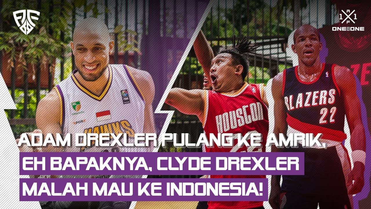 Adam Drexler pulang ke Amrik, eh bapaknya, Clyde Drexler malah mau ke ...