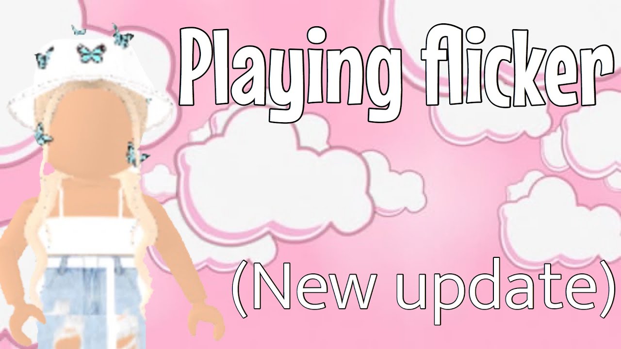Playing flicker! (New Update) - YouTube