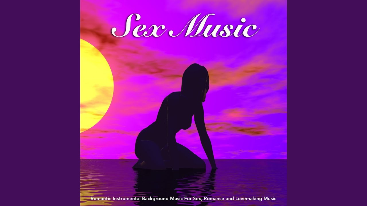 Sex Music For Lovemaking Youtube