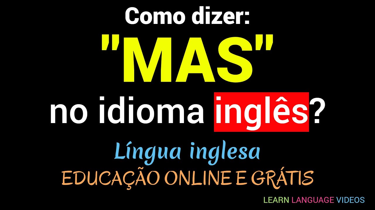 Como dizer: "MAS" em inglês? | Educação online | Língua inglesa ...